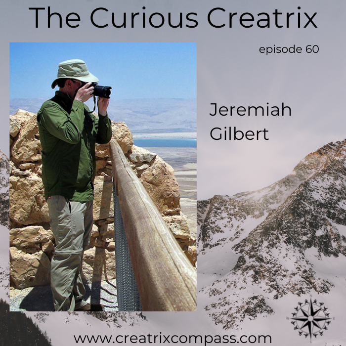 Appearance on Curious Creatrix Podcast – Jeremiah Gilbert Photography